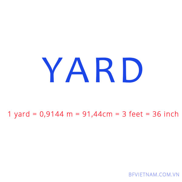 1 Yard (yd) bằng bao nhiêu m, cm, inches, dm, feet (ft), km?
